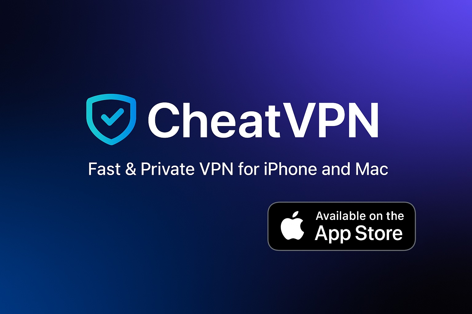 CheatVPN — Fast & Private VPN for iPhone